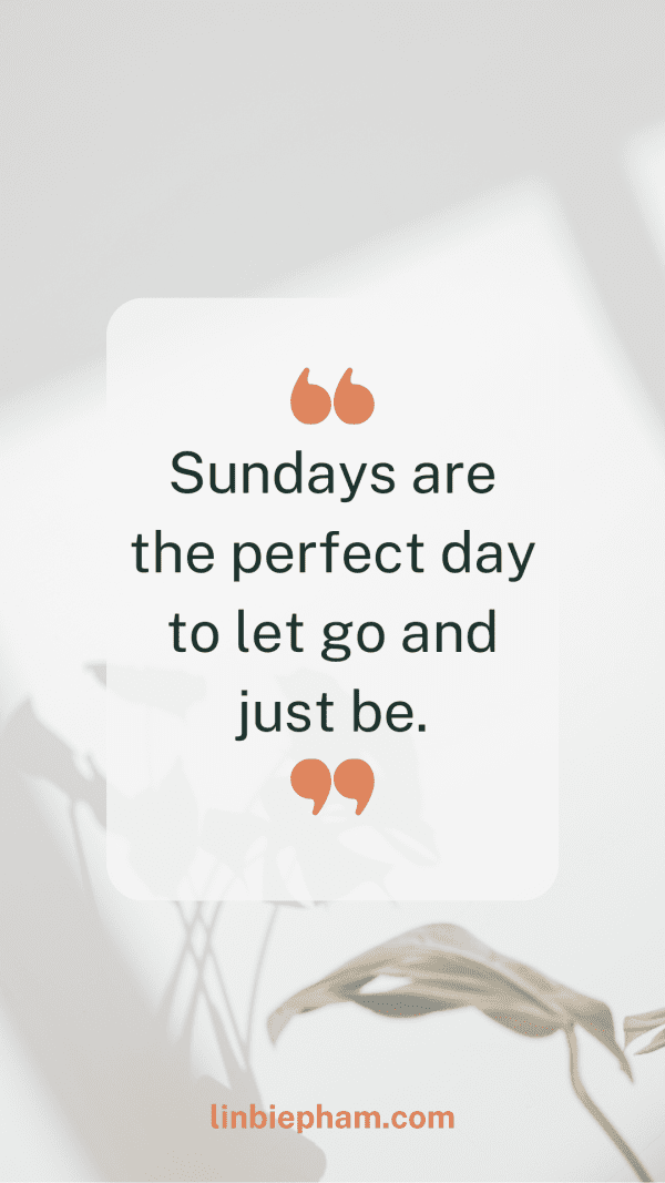 75 Inspiring Sunday Quotes to Lighten Up Your Weekend