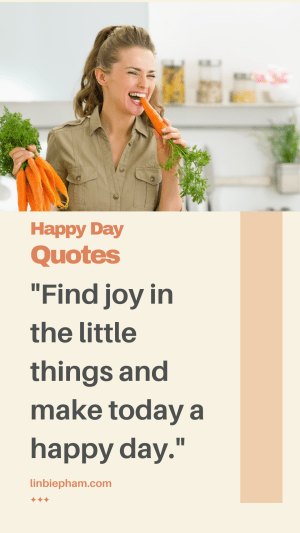 59 Happy Day Quotes to Boost Your Mood and Brighten Your Day