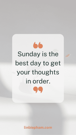 75 Inspiring Sunday Quotes to Lighten Up Your Weekend