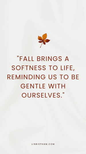 99+ Inspiring Fall Quotes That Will Warm Your Heart and Soul