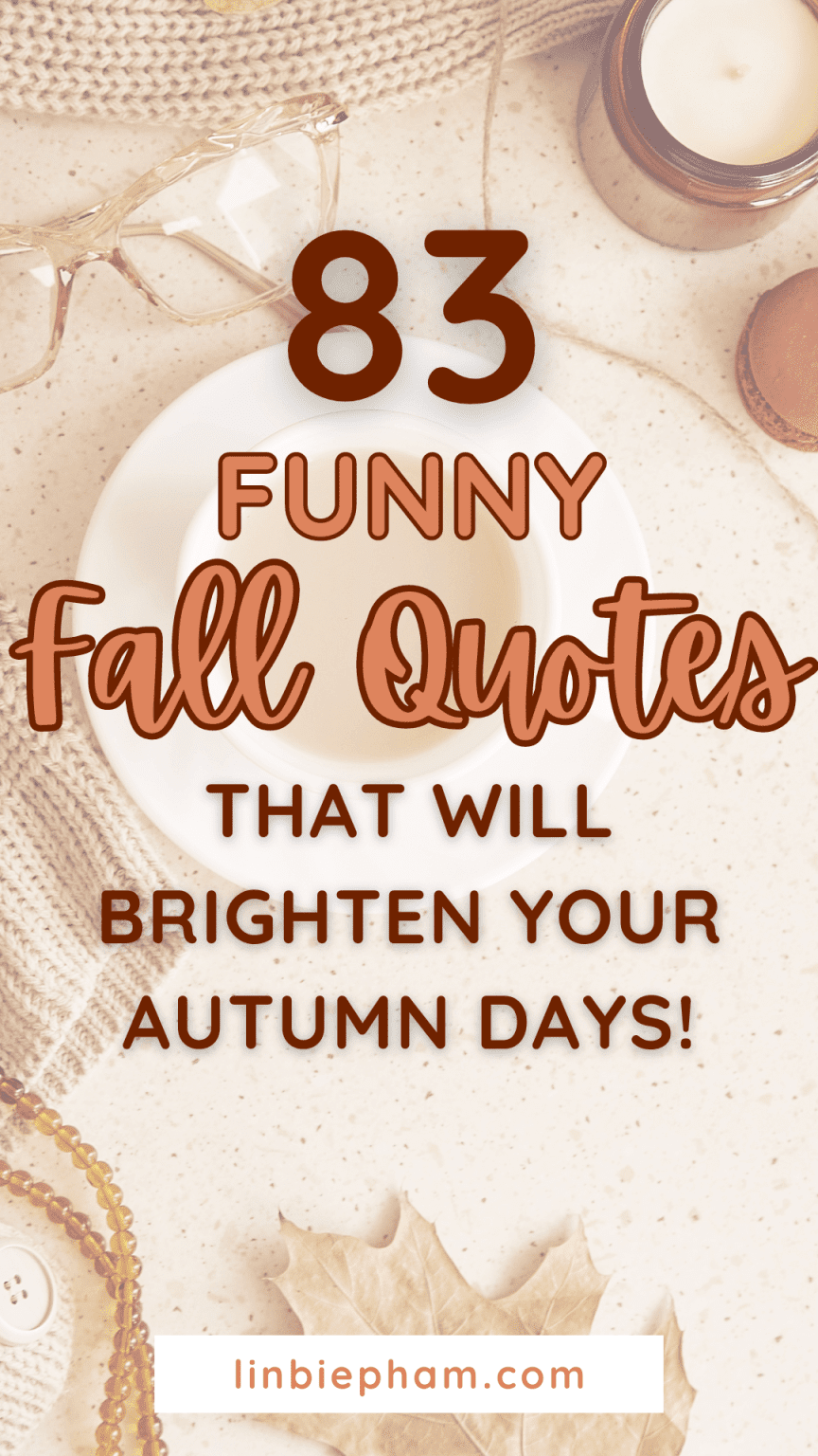 83 Hilariously Funny Fall Quotes That Will Brighten Your Autumn Days 83 Hilariously Funny Fall Quotes That Will Brighten Your Autumn Days