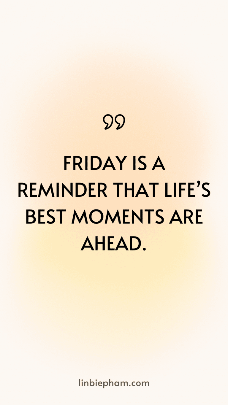 151 Friday Quotes to Unleash Your Weekend Vibes with These Powerful Sayings