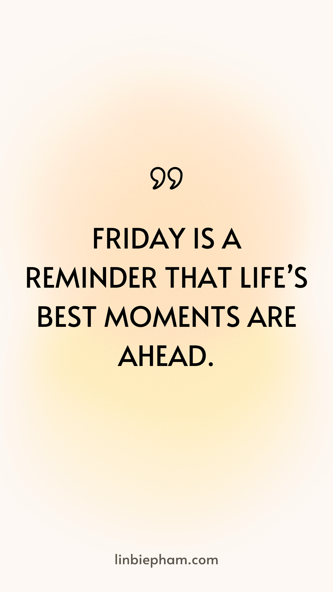151 Friday Quotes to Unleash Your Weekend Vibes with These Powerful Sayings
