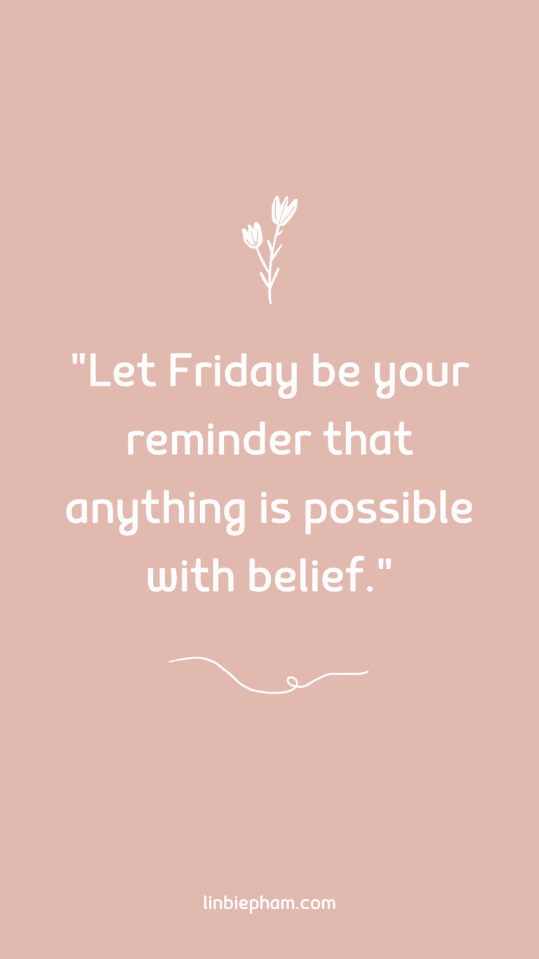 125 Unstoppable and Inspirational Friday Quotes to Kickstart Your Weekend