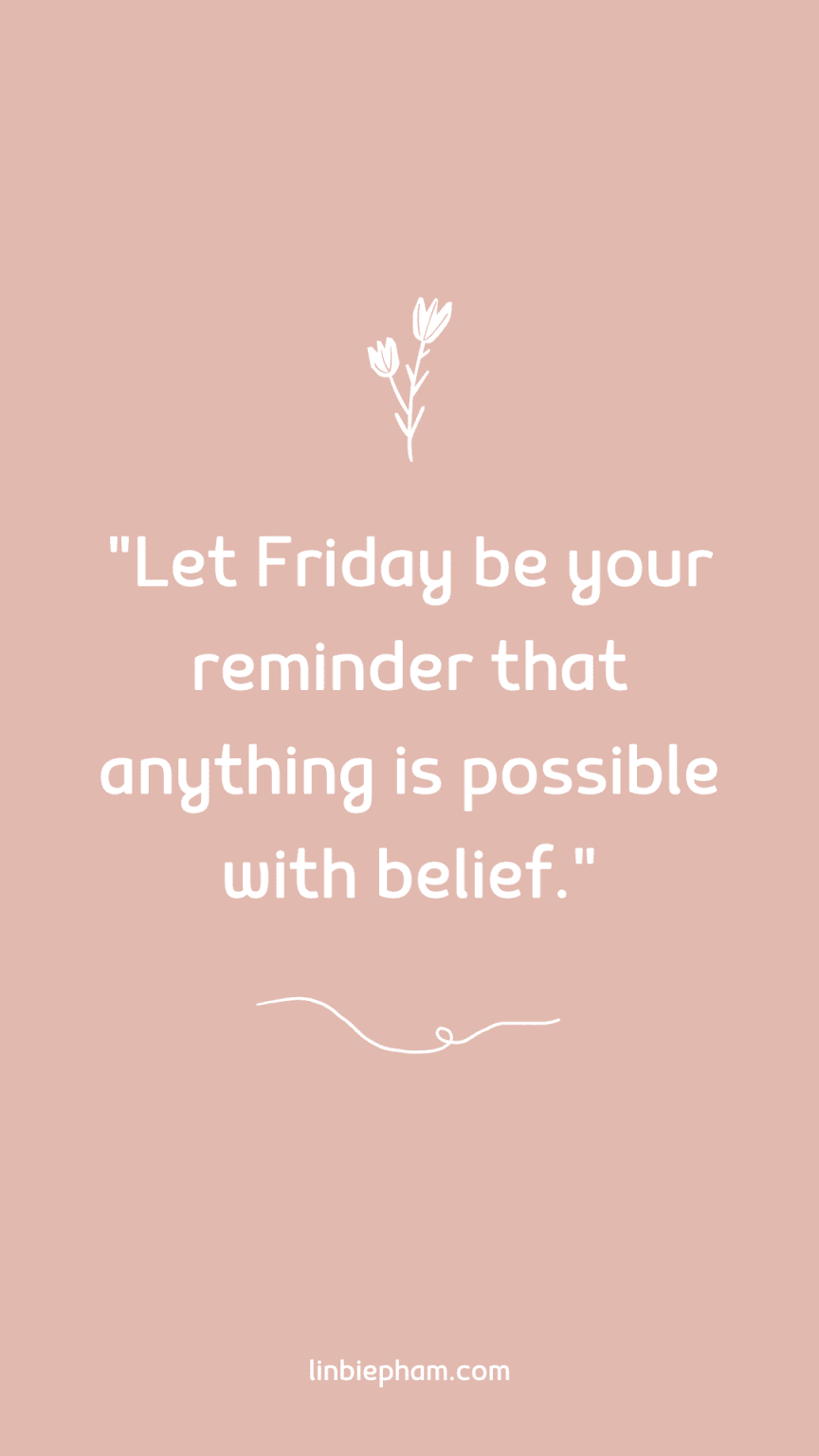 125 Unstoppable and Inspirational Friday Quotes to Kickstart Your Weekend