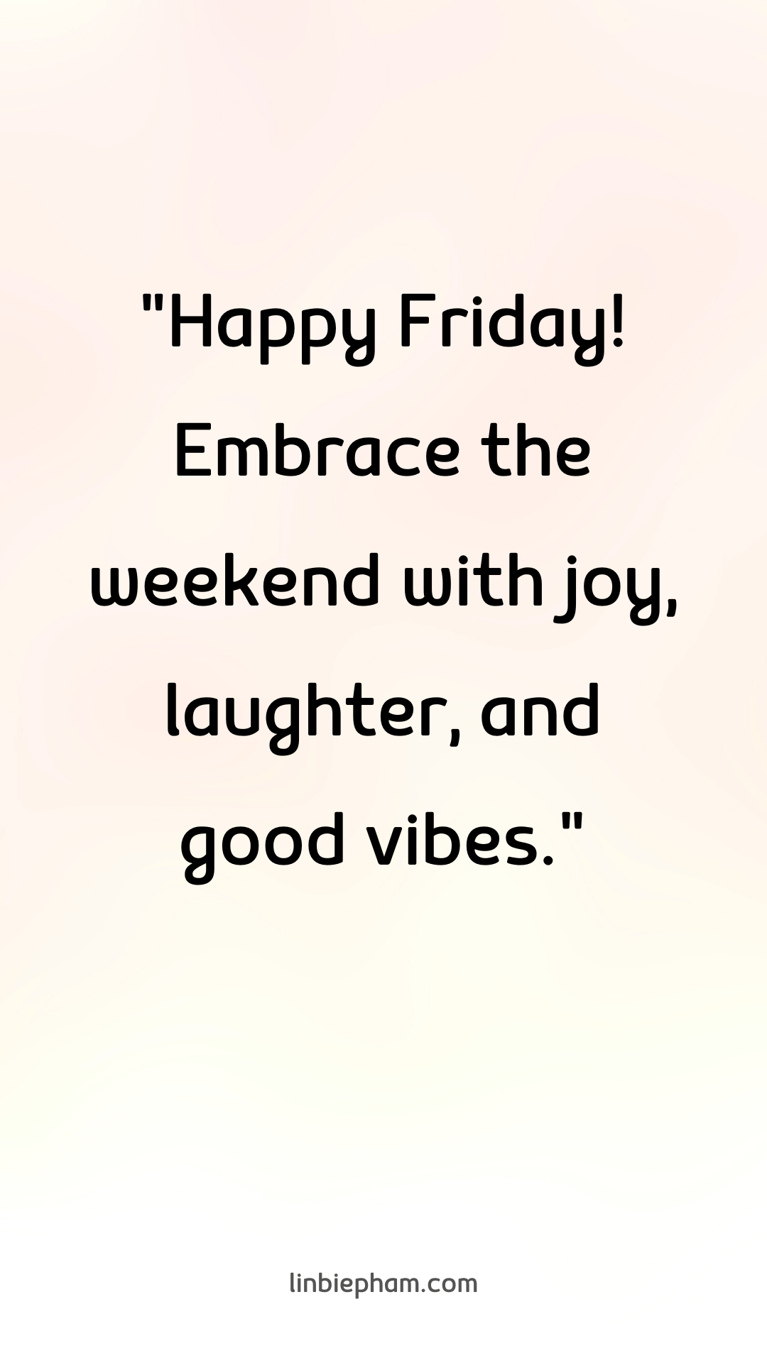 95 Joyful and Happy Friday Quotes to Boost Your Weekend Spirit