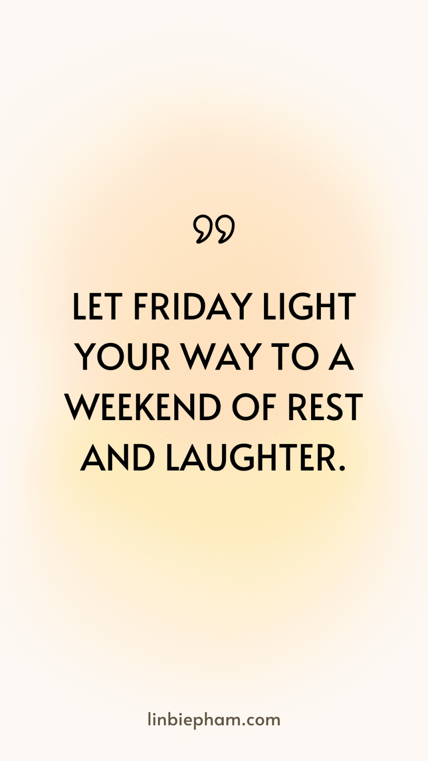 151 Friday Quotes to Unleash Your Weekend Vibes with These Powerful Sayings
