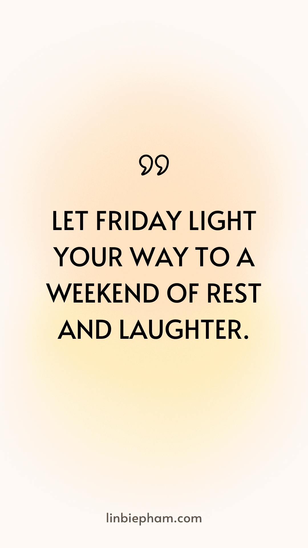 151 Friday Quotes to Unleash Your Weekend Vibes with These Powerful Sayings