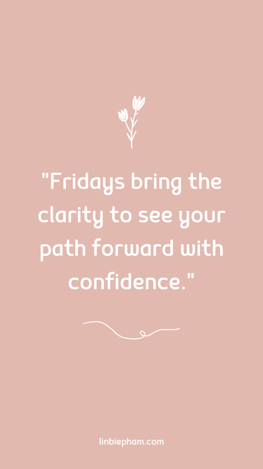 125 Unstoppable and Inspirational Friday Quotes to Kickstart Your Weekend