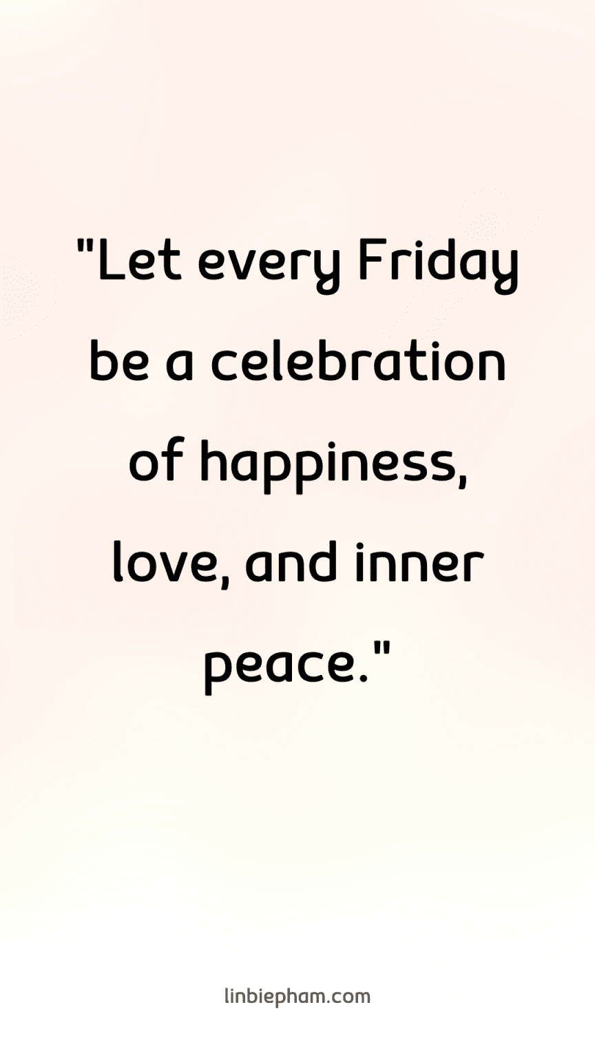 95 Joyful and Happy Friday Quotes to Boost Your Weekend Spirit