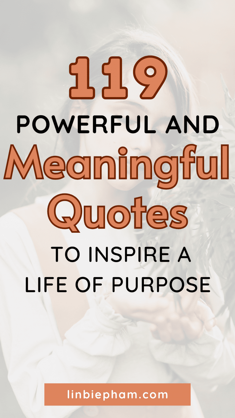 119 Powerful and Meaningful Quotes to Inspire a Life of Purpose
