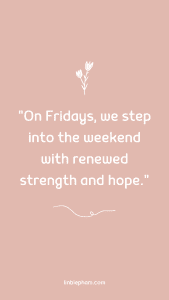 125 Unstoppable and Inspirational Friday Quotes to Kickstart Your Weekend