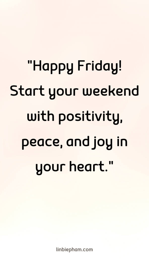 95 Joyful and Happy Friday Quotes to Boost Your Weekend Spirit