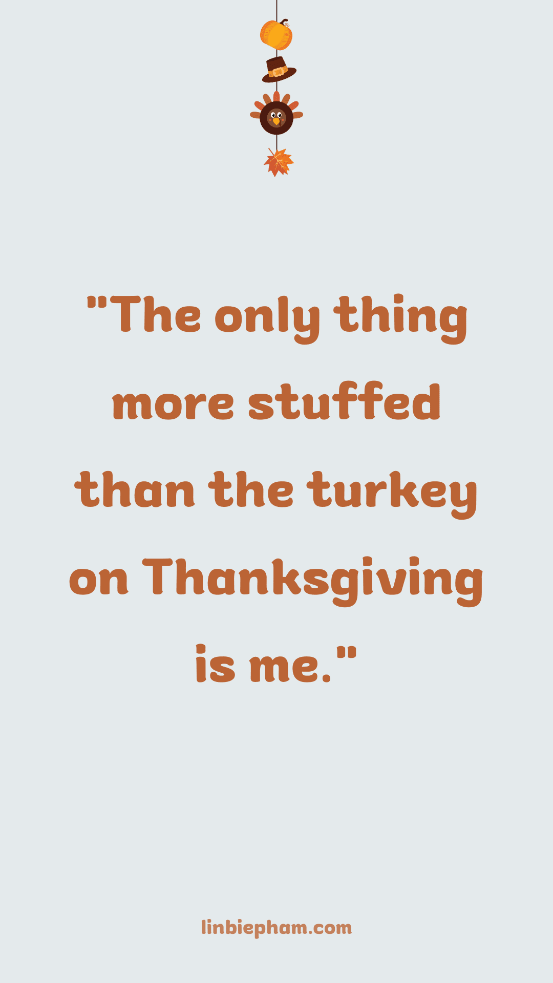 133 Hilarious and Funny Thanksgiving Quotes to Add Laughter to Your Feast