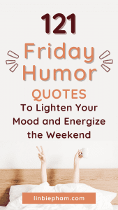 121 Hilarious Friday Humor Quotes to Lighten Your Mood and Energize the ...
