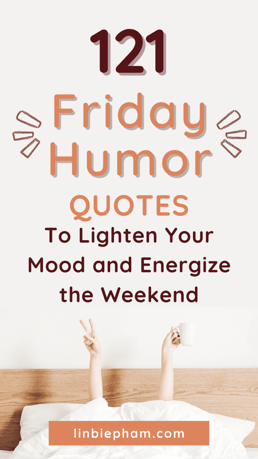 121 Hilarious Friday Humor Quotes to Lighten Your Mood and Energize the ...