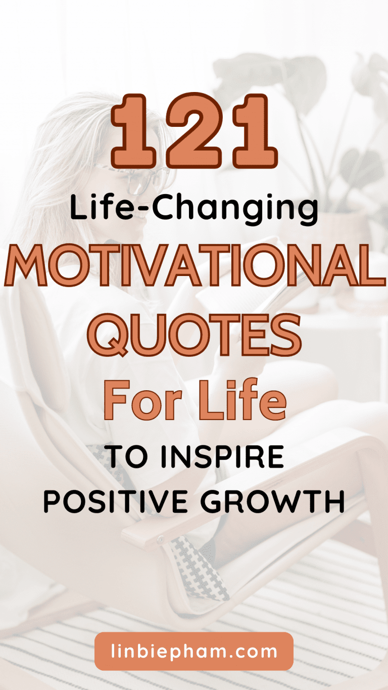121 Life-Changing Motivational Quotes for Life to Inspire Positive Growth
