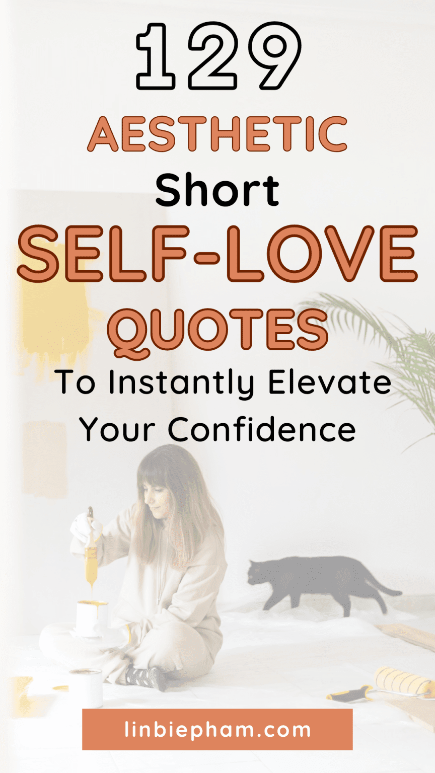 129 Beautifully Aesthetic Short Self-Love Quotes to Instantly Elevate ...