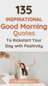 135 Powerful Inspirational Good Morning Quotes to Kickstart Your Day ...
