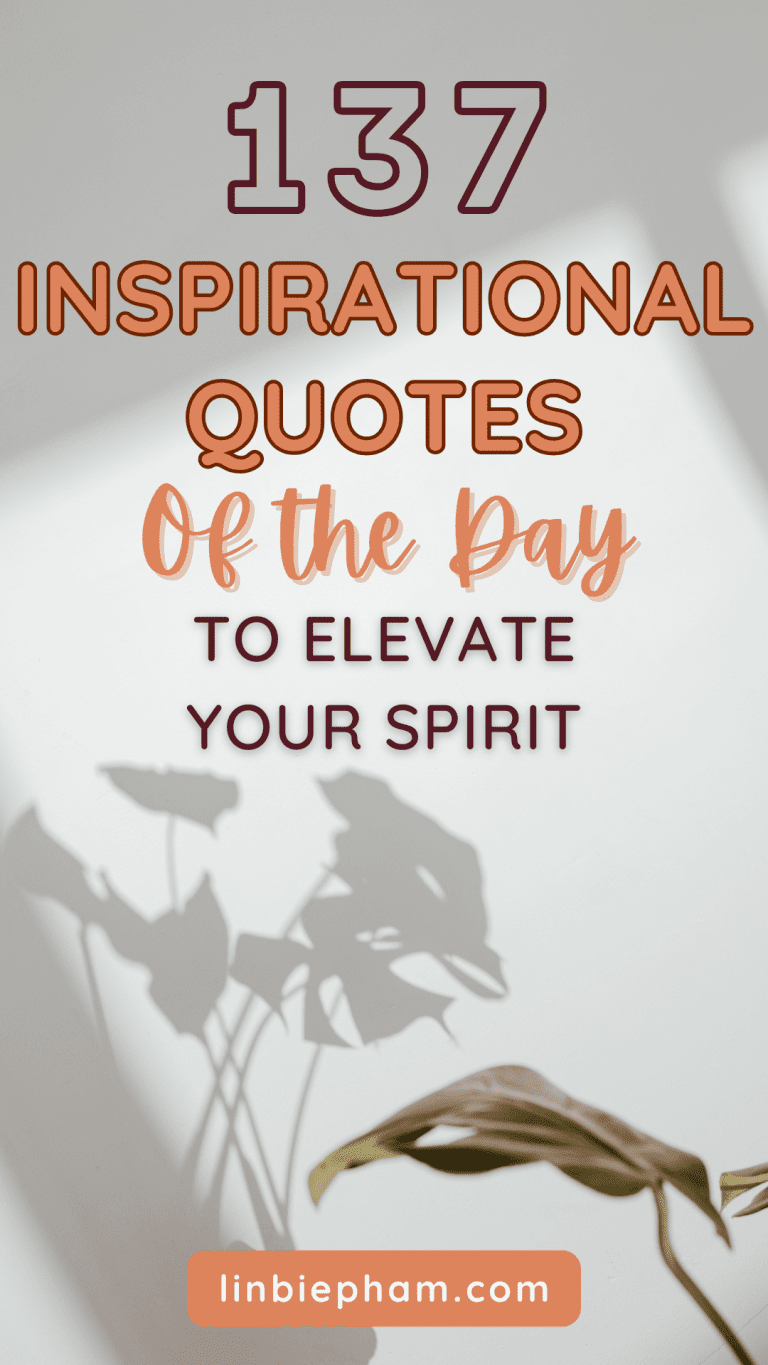 137 Uplifting Inspirational Quotes of the Day to Elevate Your Spirit