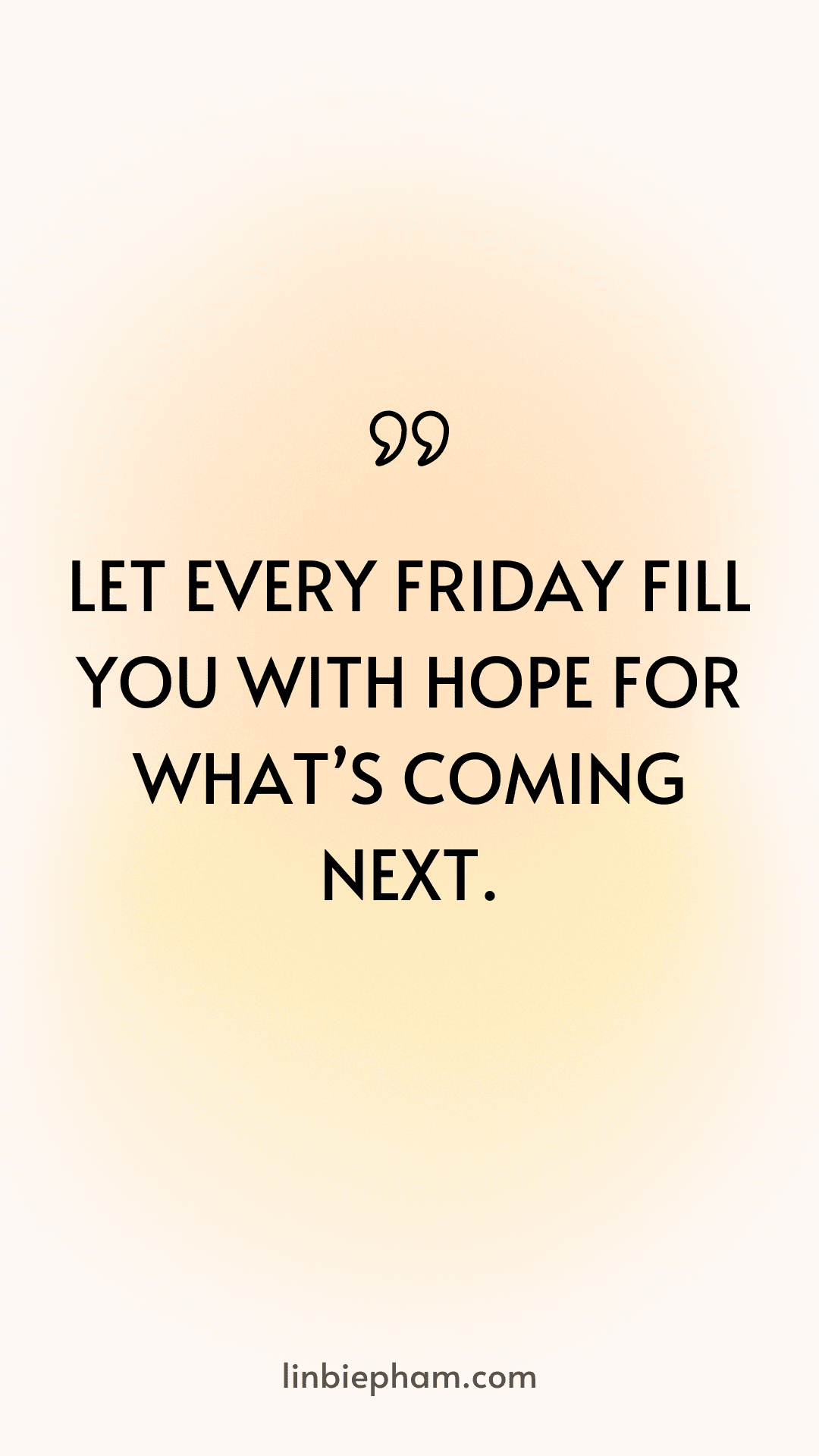 151 Friday Quotes to Unleash Your Weekend Vibes with These Powerful Sayings