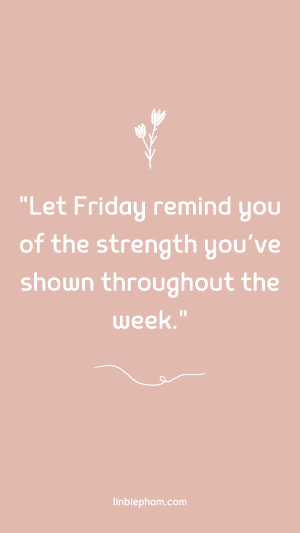 125 Unstoppable and Inspirational Friday Quotes to Kickstart Your Weekend