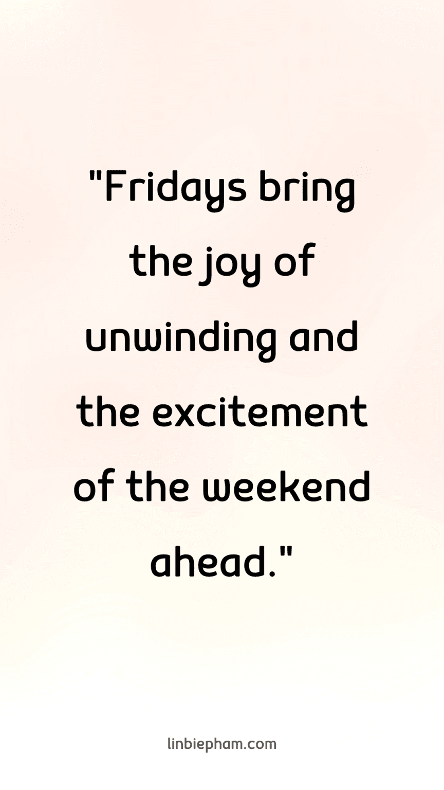 95 Joyful and Happy Friday Quotes to Boost Your Weekend Spirit