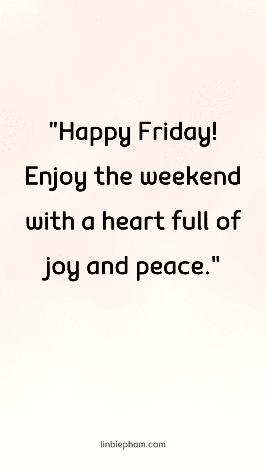 95 Joyful and Happy Friday Quotes to Boost Your Weekend Spirit