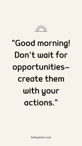 175 Uplifting Good Morning Quotes to Inspire a Powerful Start to Your Day