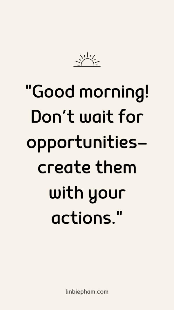 175 Uplifting Good Morning Quotes to Inspire a Powerful Start to Your Day