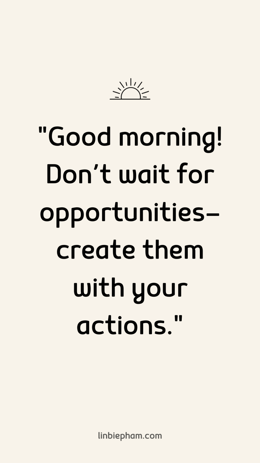 175 Uplifting Good Morning Quotes to Inspire a Powerful Start to Your Day