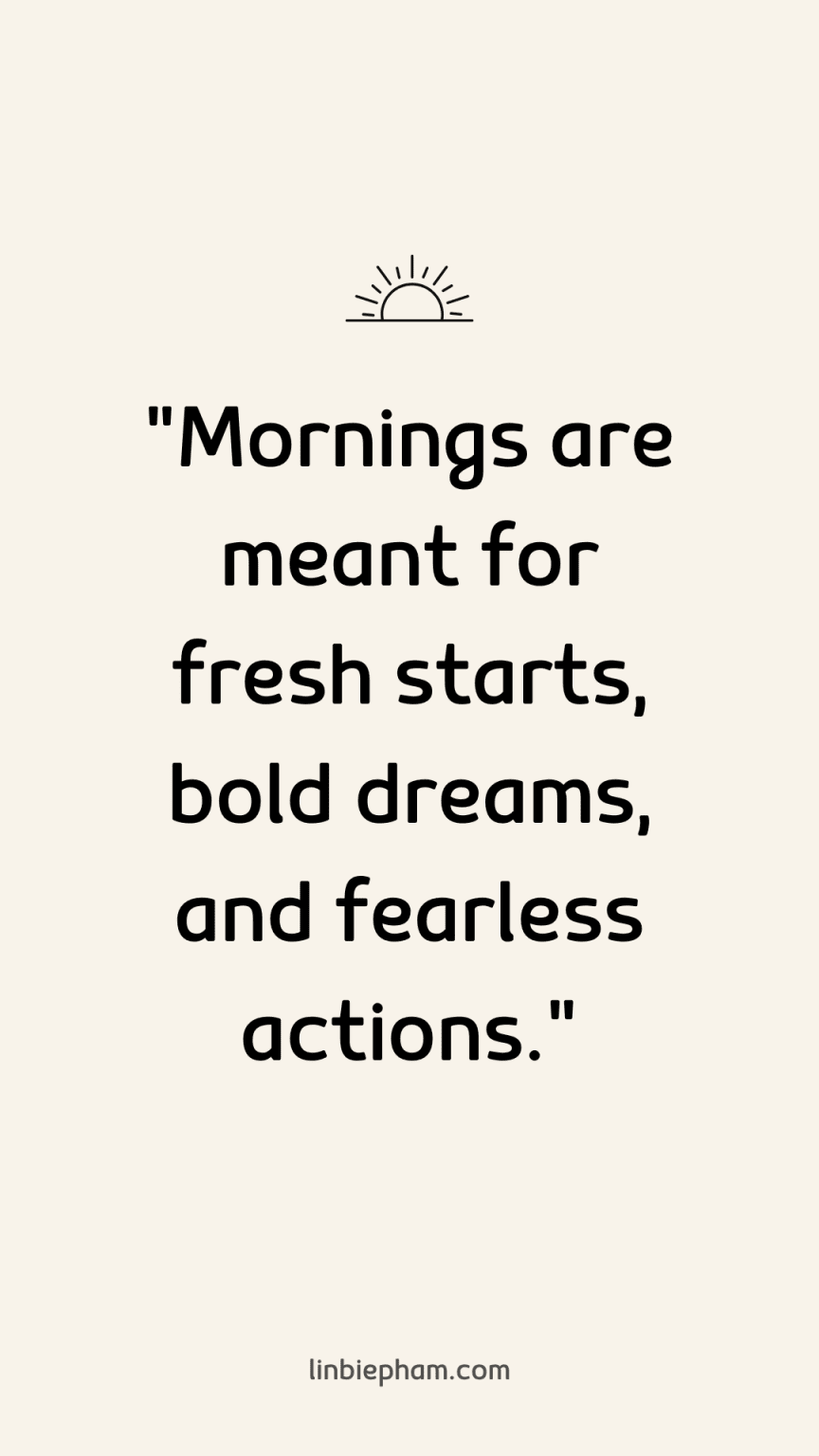 175 Uplifting Good Morning Quotes to Inspire a Powerful Start to Your Day