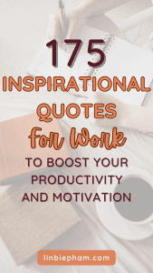 175 Powerful Inspirational Quotes for Work to Boost Your Productivity ...