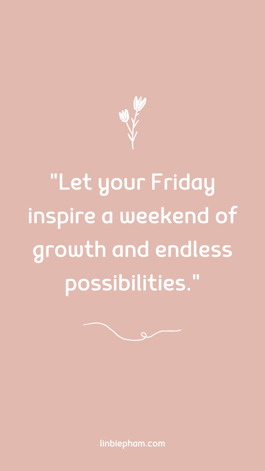 125 Unstoppable and Inspirational Friday Quotes to Kickstart Your Weekend