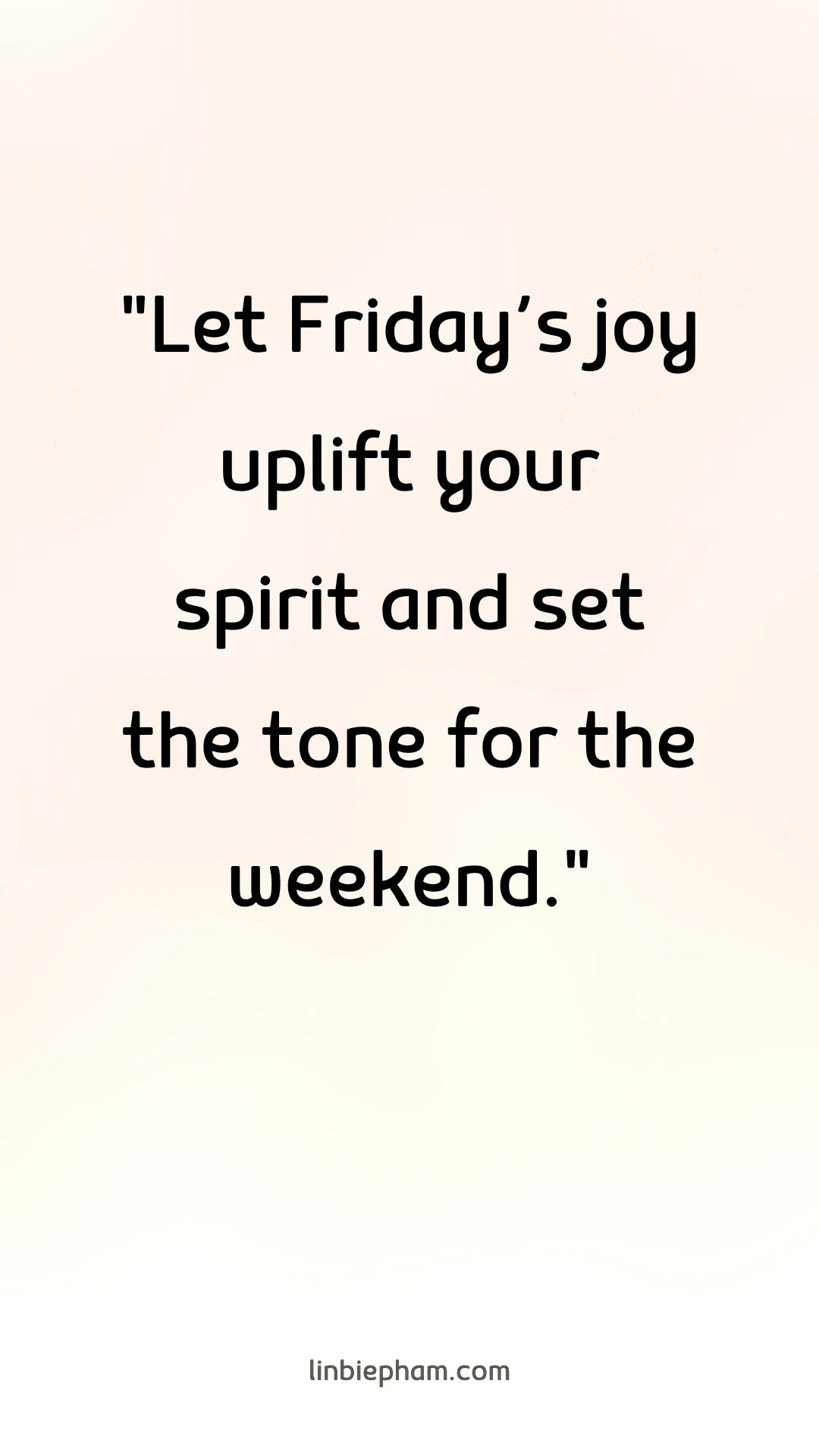 95 Joyful and Happy Friday Quotes to Boost Your Weekend Spirit