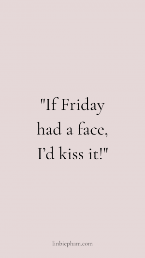 107 Hilariously Funny Friday Quotes to Boost Your Weekend Mood