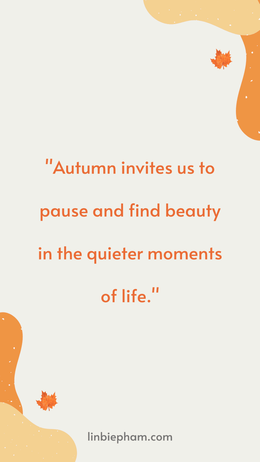 101 Captivating Autumn Quotes to Inspire a Season of Cozy Reflection