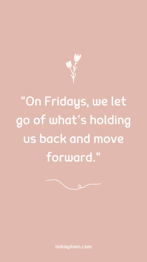 125 Unstoppable and Inspirational Friday Quotes to Kickstart Your Weekend