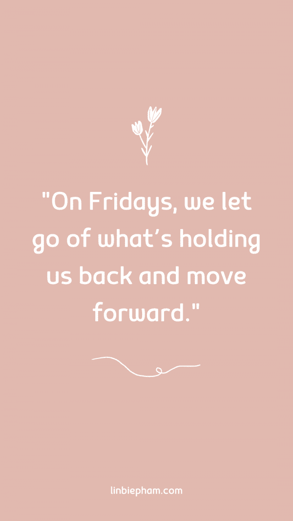 125 Unstoppable and Inspirational Friday Quotes to Kickstart Your Weekend