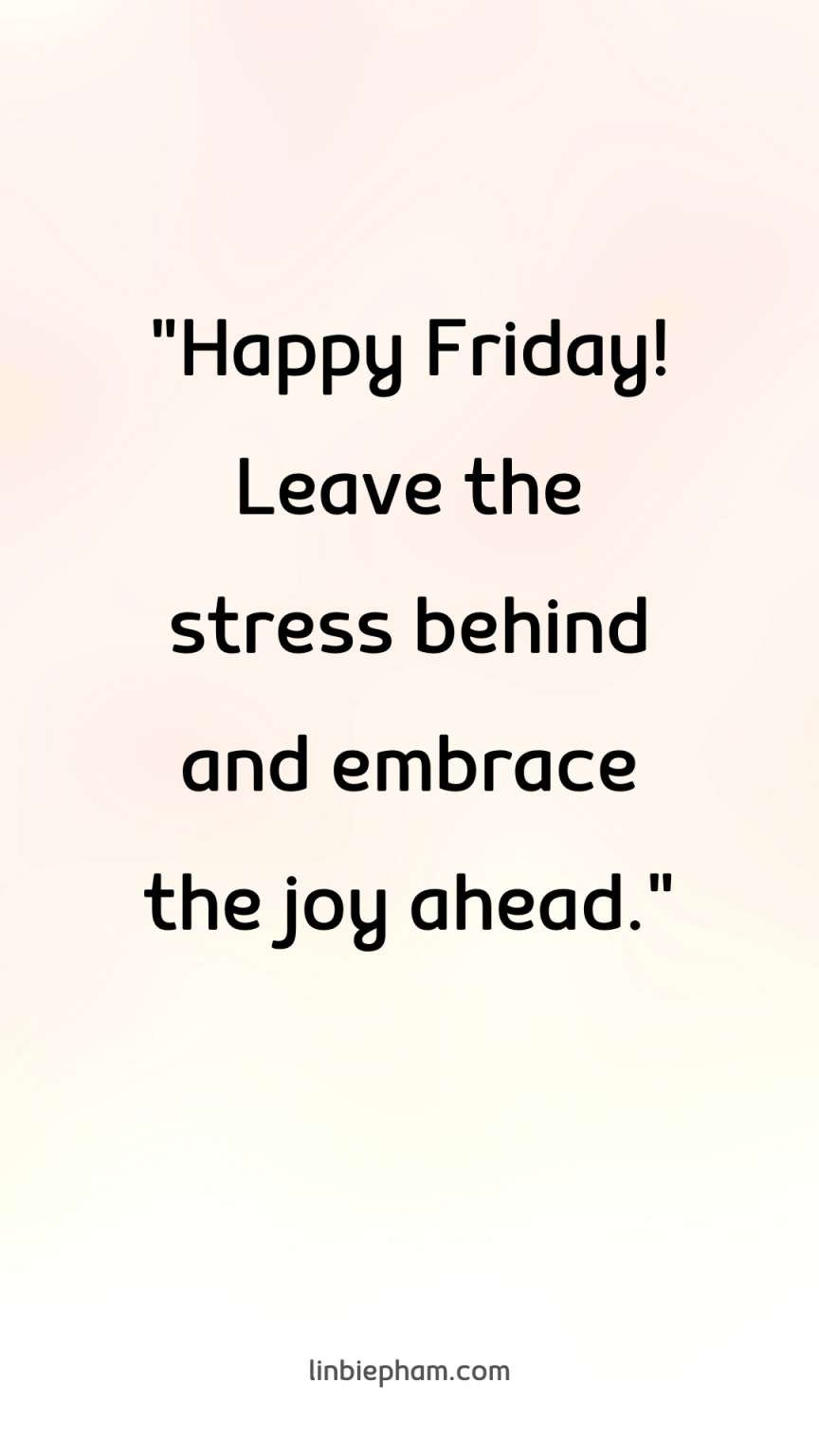 95 Joyful and Happy Friday Quotes to Boost Your Weekend Spirit