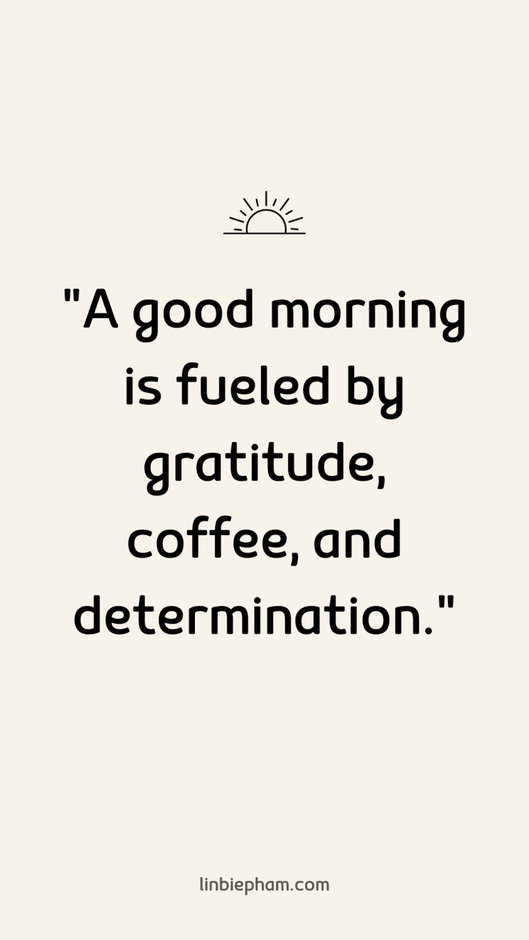 175 Uplifting Good Morning Quotes to Inspire a Powerful Start to Your Day