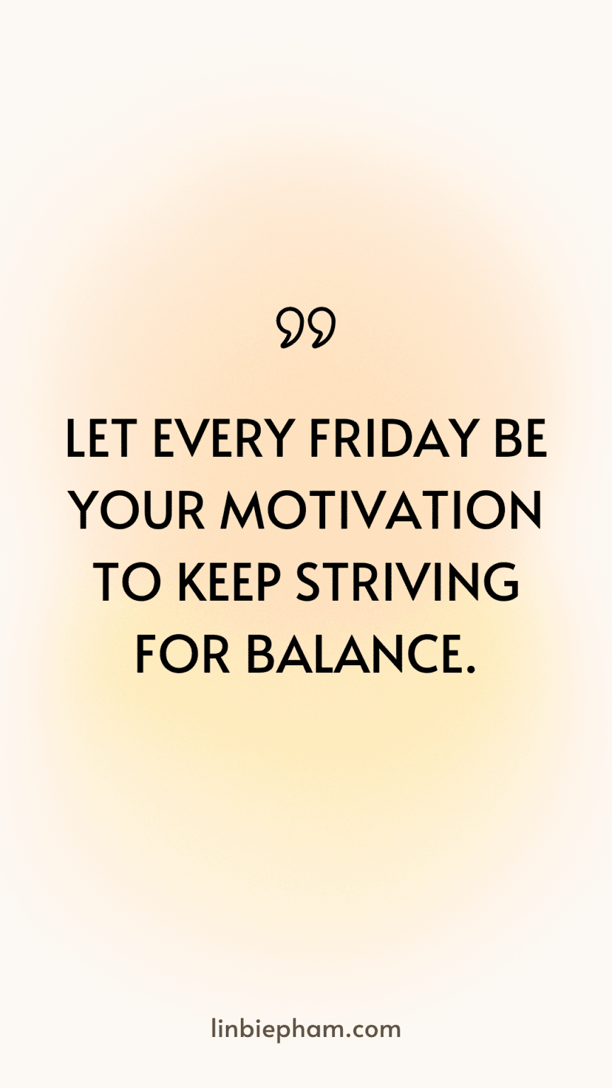 151 Friday Quotes to Unleash Your Weekend Vibes with These Powerful Sayings