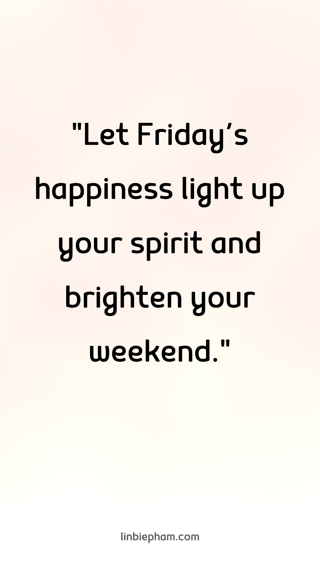 95 Joyful and Happy Friday Quotes to Boost Your Weekend Spirit