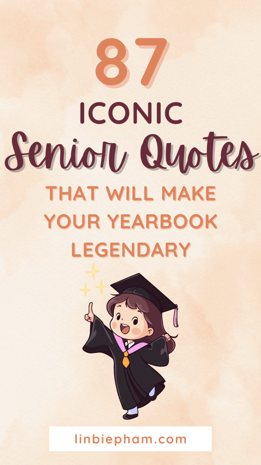 87 Iconic Senior Quotes That Will Make Your Yearbook Legendary