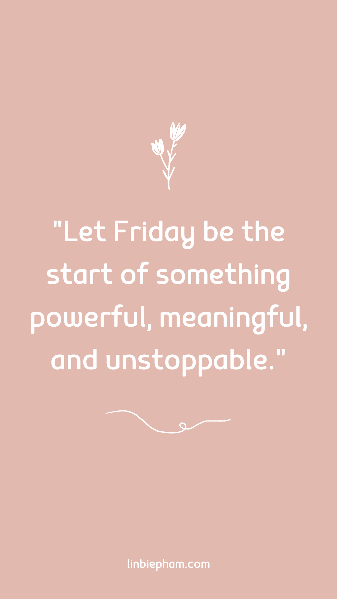 125 Unstoppable and Inspirational Friday Quotes to Kickstart Your Weekend
