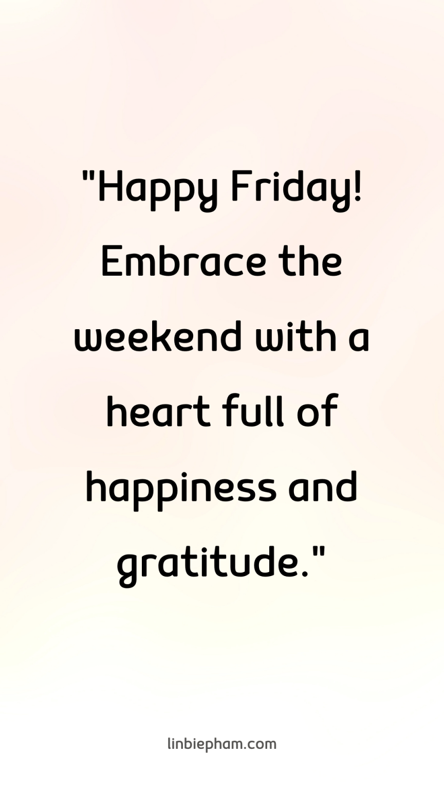 95 Joyful and Happy Friday Quotes to Boost Your Weekend Spirit