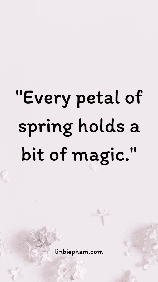 137 Beautifully Short Spring Quotes to Brighten Your Day Instantly
