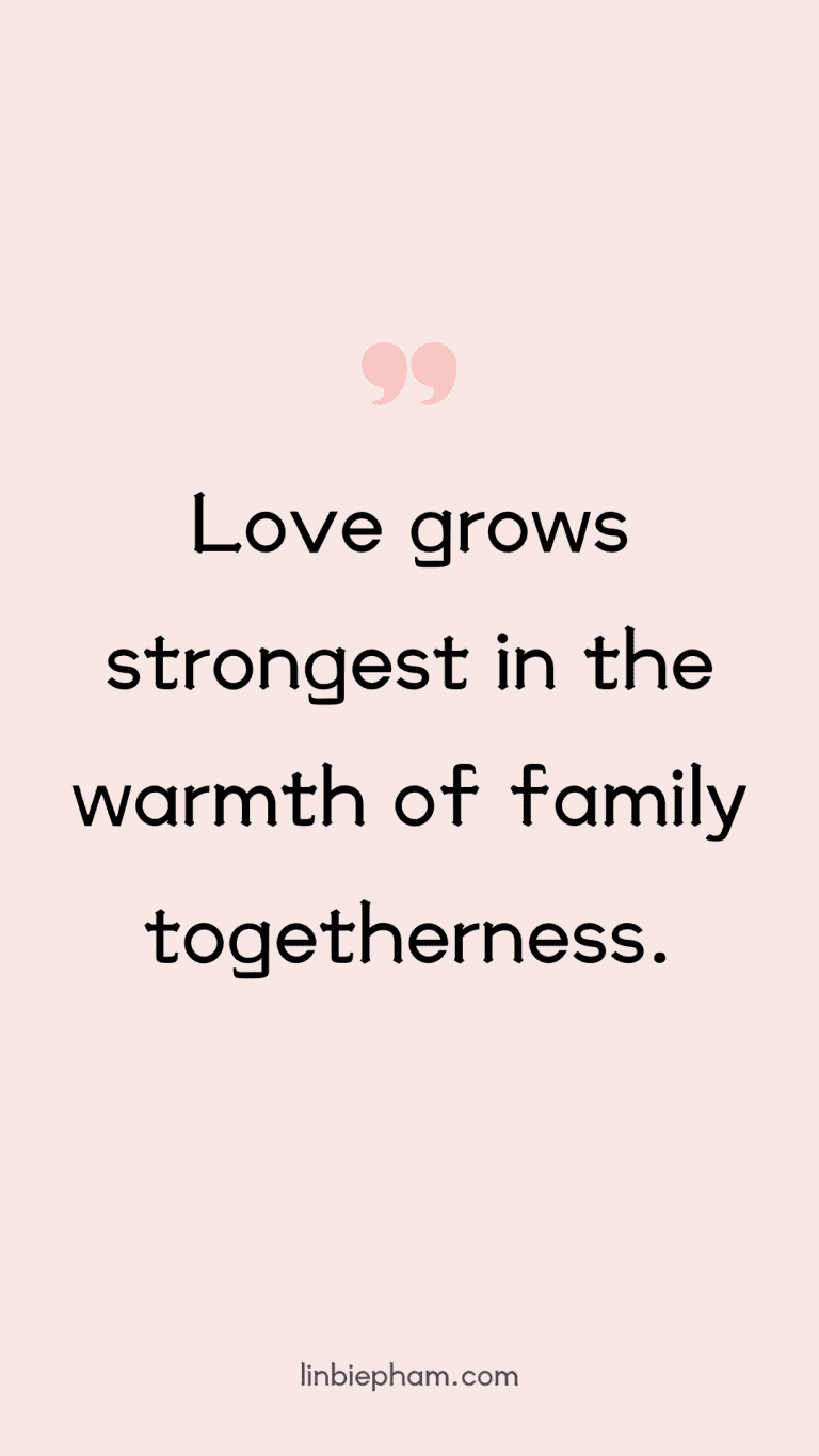 119 Powerful Inspirational Family Quotes to Warm Your Heart