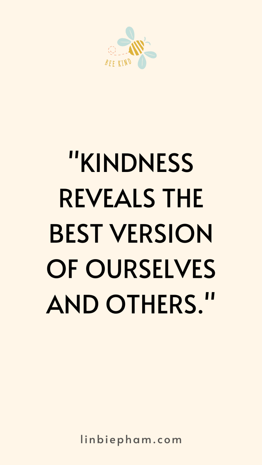119 Inspirational Kindness Quotes to Transform Your Perspective