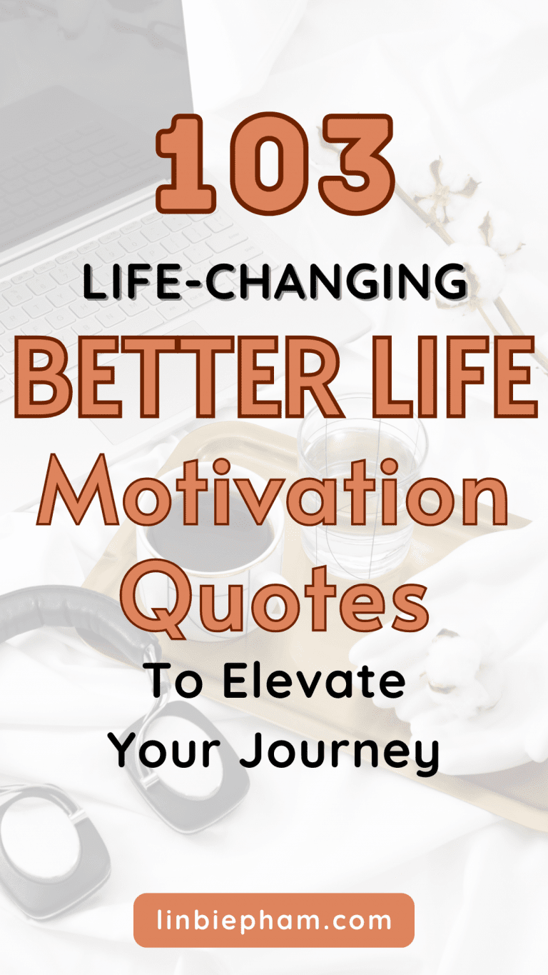 103 Life-Changing Better Life Motivation Quotes to Elevate Your Journey